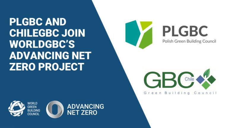 WorldGBC’s Advancing Net Zero project grows in strength with two new GBCs - World Green Building ...